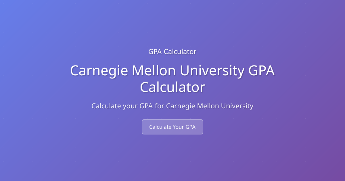 Carnegie Mellon University GPA Calculator