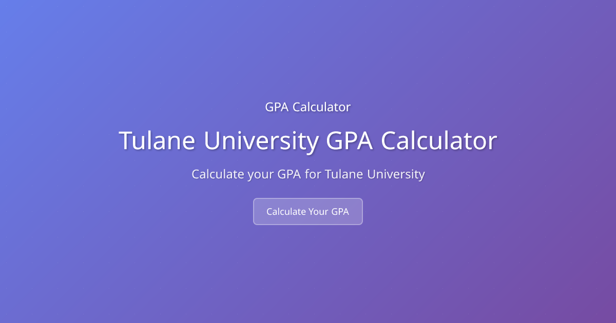 Tulane University GPA Calculator