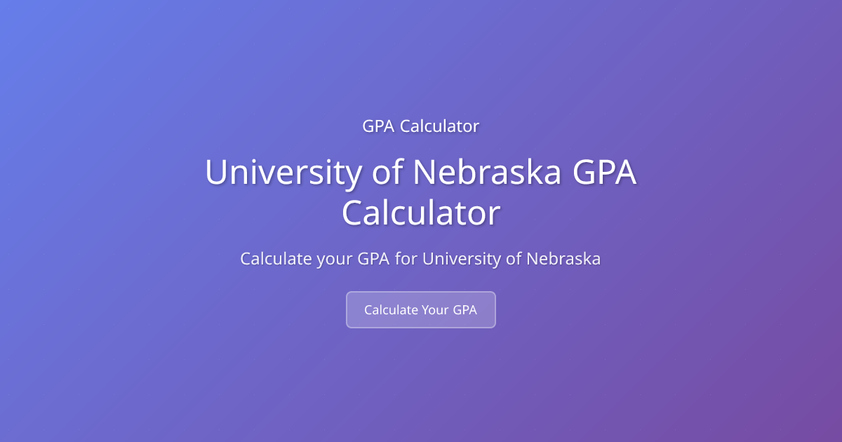 University of Nebraska GPA Calculator