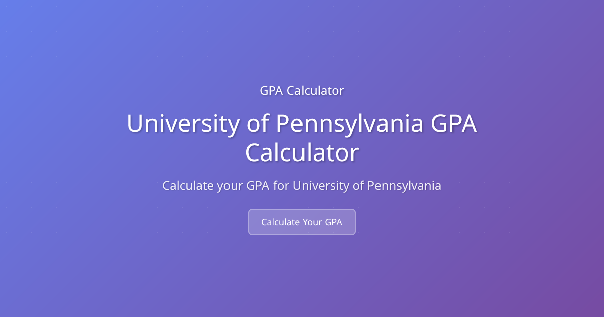 University of Pennsylvania GPA Calculator