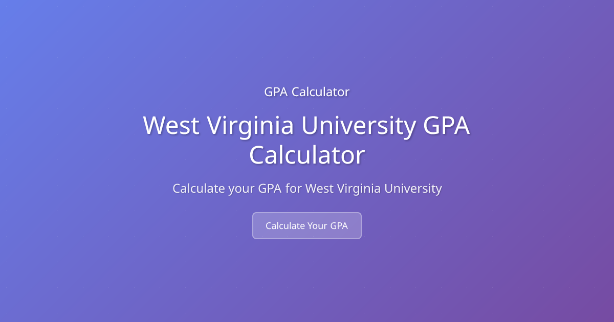 West Virginia University GPA Calculator